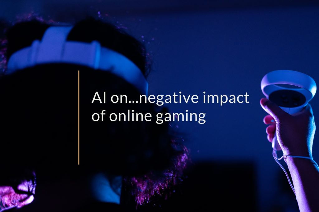 AI on...negative impact of online gaming - Voxel Hub