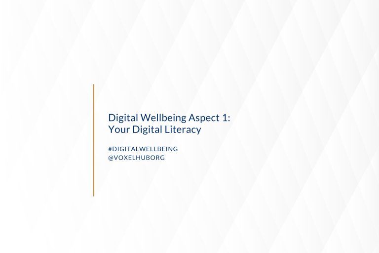 Digital Wellbeing Aspect 1: Your Digital Literacy - Voxel Hub